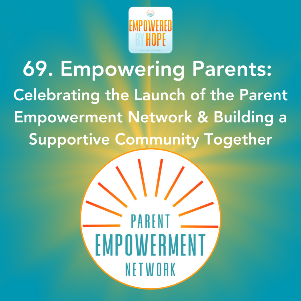 69. Celebrating the Launch of the Parent Empowerment Network | Parent ...